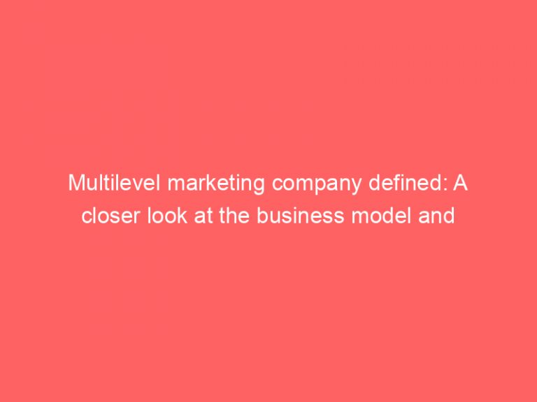 #1 Multilevel Marketing Company Defined: A Closer Look At The Business ...