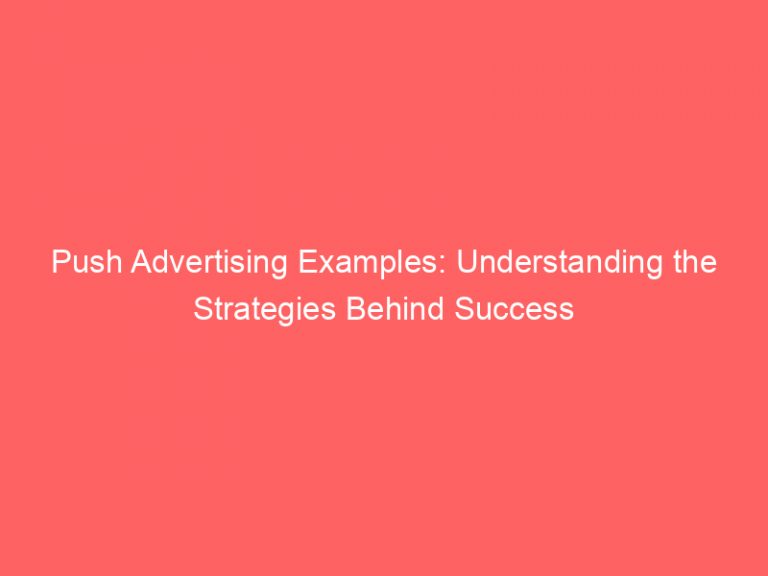 Push Advertising Examples: Understanding The Strategies Behind Success ...