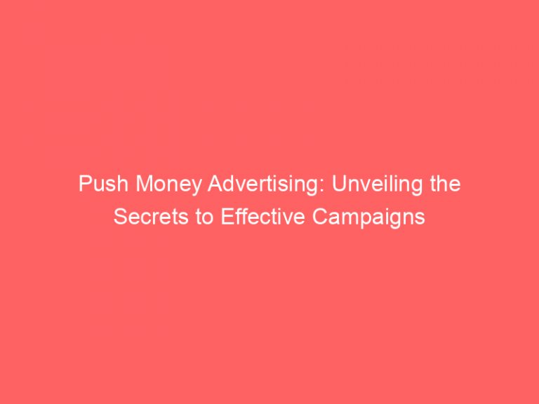 #1 Push Money Advertising: Unveiling The Secrets To Effective Campaigns ...