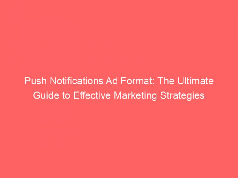 Best Push Notifications Ad Format: The Ultimate Guide to
