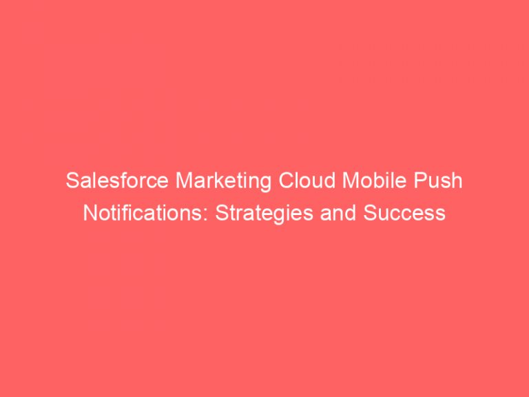 #1 Salesforce Marketing Cloud Mobile Push Notifications: Strategies And Success - Free Tips ...