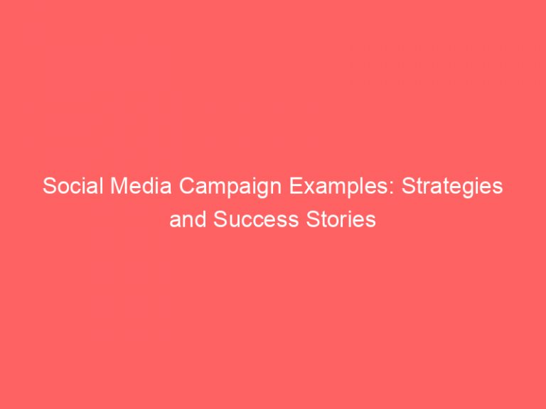 #1 Social Media Campaign Examples: Strategies And Success Stories ...