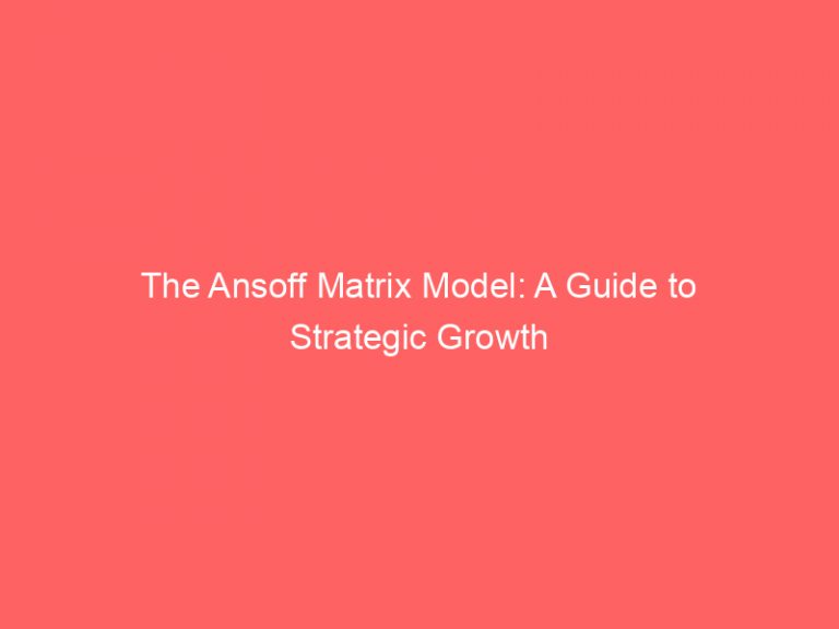 #1 The Ansoff Matrix Model: A Guide To Strategic Growth - Free Tips ...