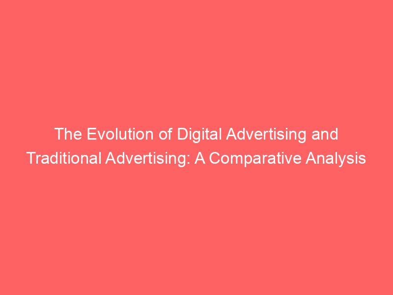 Best The Evolution of Digital Advertising and Traditional