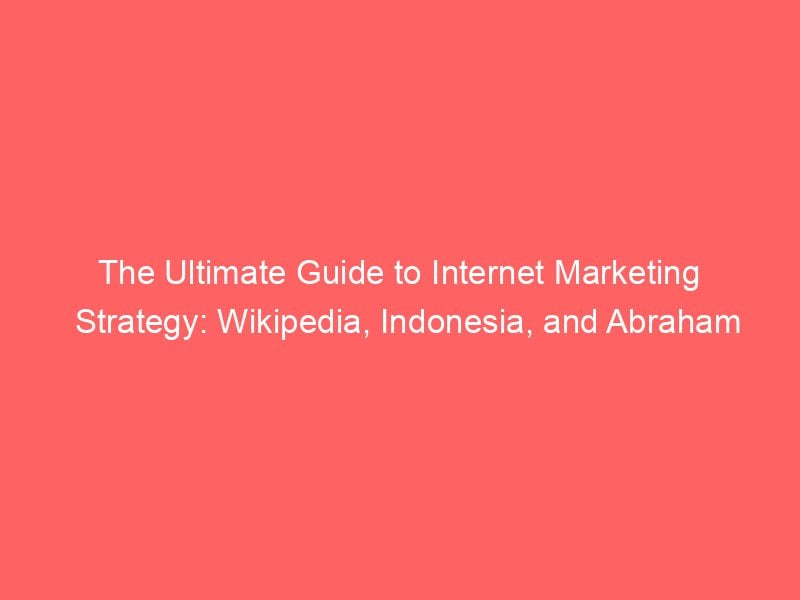 The Ultimate Guide To Internet Marketing Strategy: Wikipedia, Indonesia ...