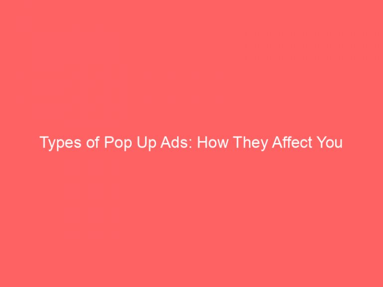 Types Of Pop Up Ads: How They Affect You - FroggyAds.com