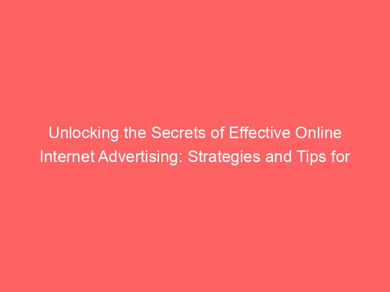 Best Unlocking the Secrets of Effective Online Internet
