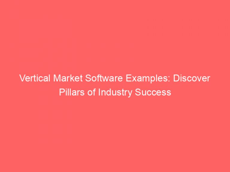 Best Vertical Market Software Examples: Discover Pillars
