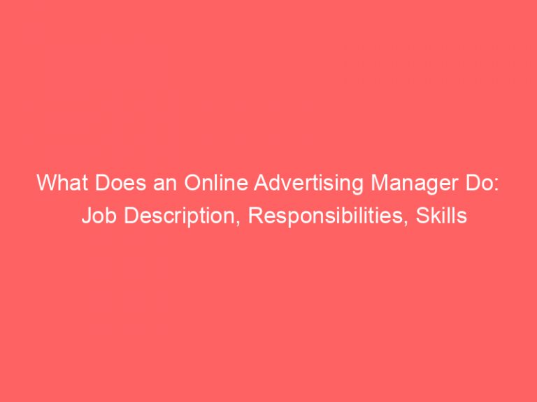 Best What Does an Online Advertising Manager Do: Job