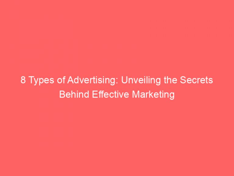 8 Types Of Advertising: Unveiling The Secrets Behind Effective ...