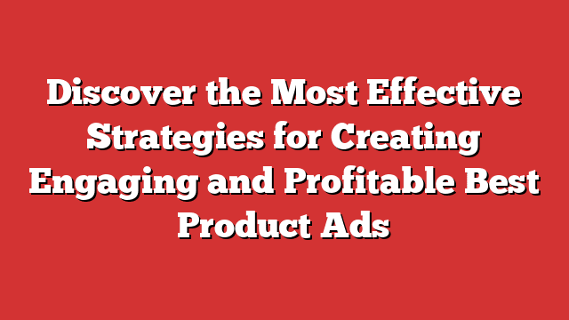 Discover The Most Effective Strategies For Creating Engaging And ...