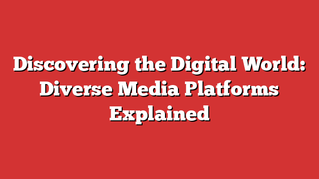 Best Discovering the Digital World: Diverse Media