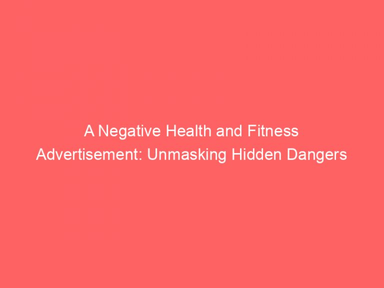 Best A Negative Health and Fitness Advertisement