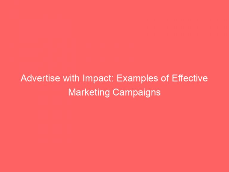 Best Advertise with Impact: Examples of Effective