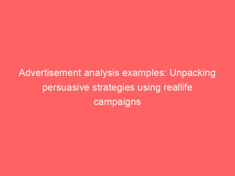 #1 Advertisement Analysis Examples: Unpacking Persuasive Strategies ...