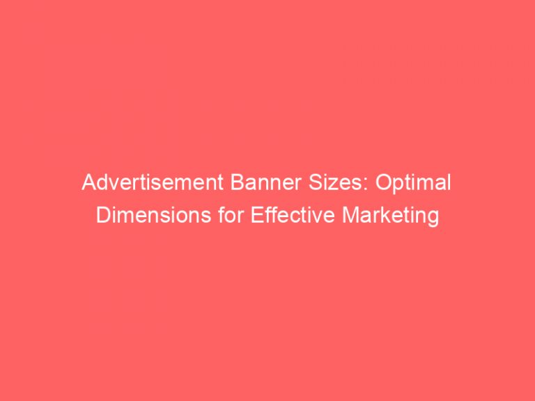 Advertisement Banner Sizes: Optimal Dimensions For Effective Marketing ...
