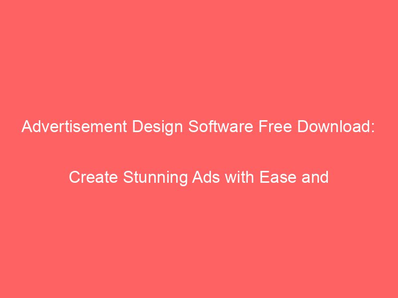 #1 Advertisement Design Software Free Download: Create Stunning Ads ...