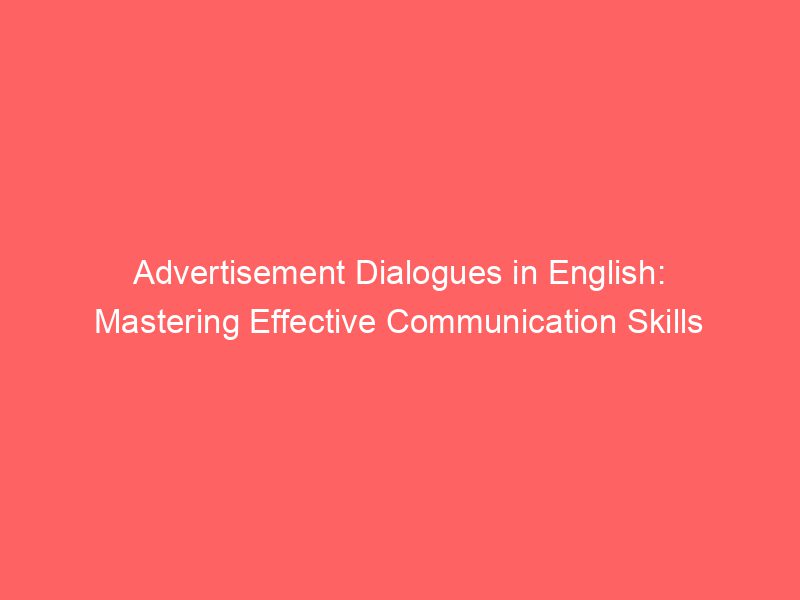 #1 Advertisement Dialogues In English: Mastering Effective ...
