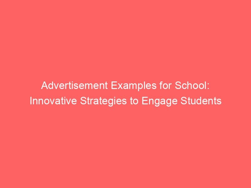 Best Advertisement Examples for School: Innovative