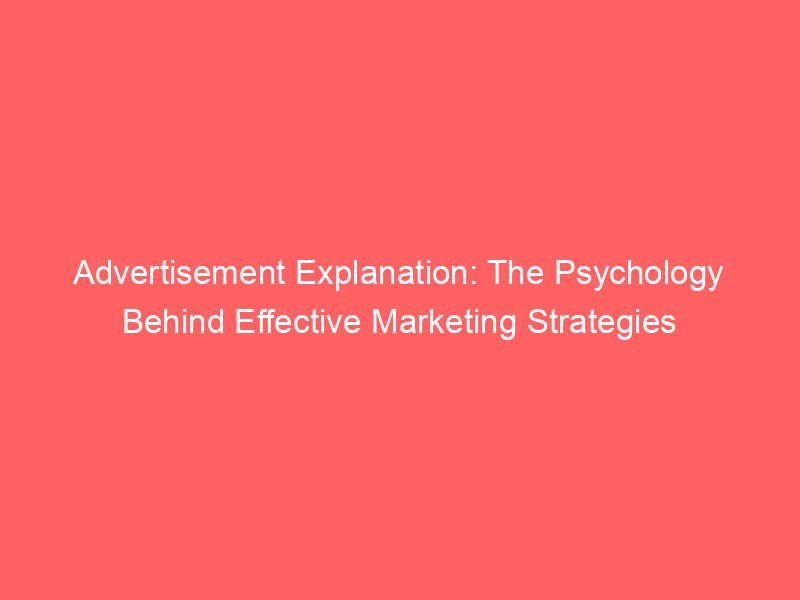 Best Advertisement Explanation: The Psychology Behind