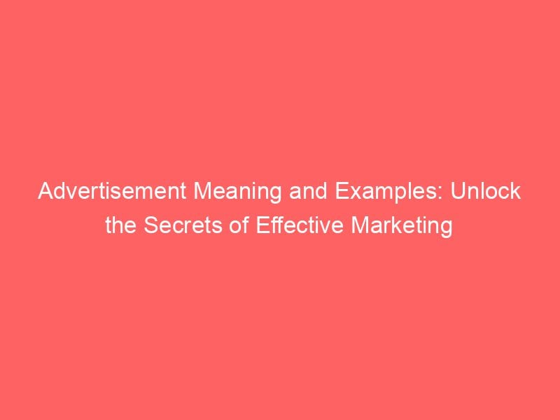 #1 Advertisement Meaning And Examples: Unlock The Secrets Of Effective ...