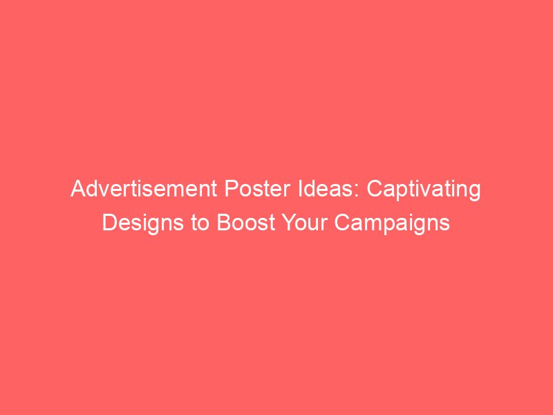 #1 Advertisement Poster Ideas: Captivating Designs To Boost Your ...