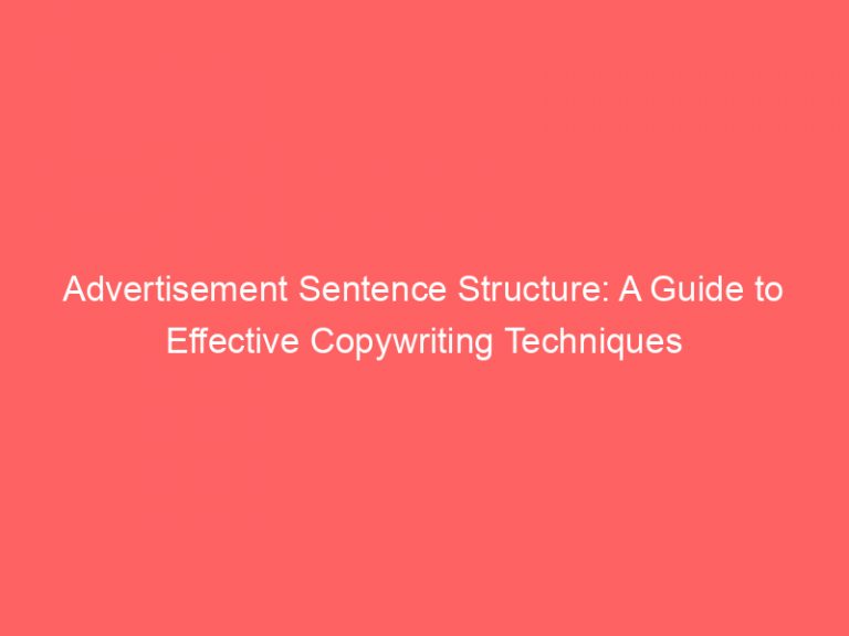 Advertisement Sentence Structure: A Guide To Effective Copywriting ...