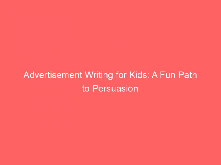 #1 Advertisement Writing For Kids: A Fun Path To Persuasion - Free Tips ...