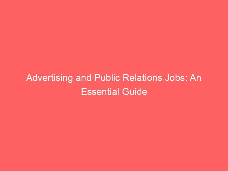 #1 Advertising And Public Relations Jobs: An Essential Guide - Free ...