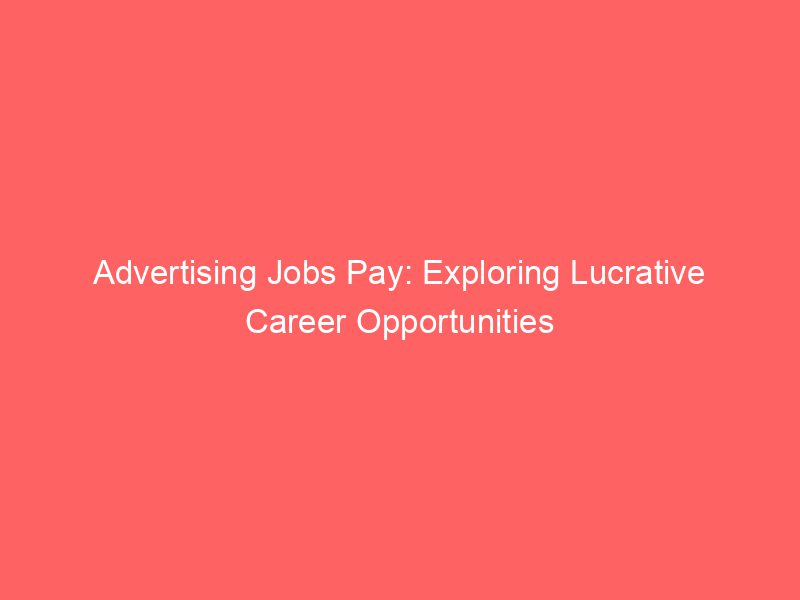 #1 Advertising Jobs Pay: Exploring Lucrative Career Opportunities ...