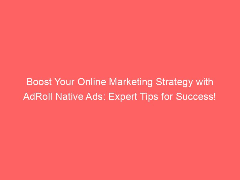 Best Boost Your Online Marketing Strategy with AdRoll