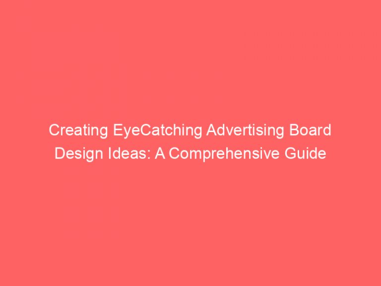 #1 Creating EyeCatching Advertising Board Design Ideas: A Comprehensive ...