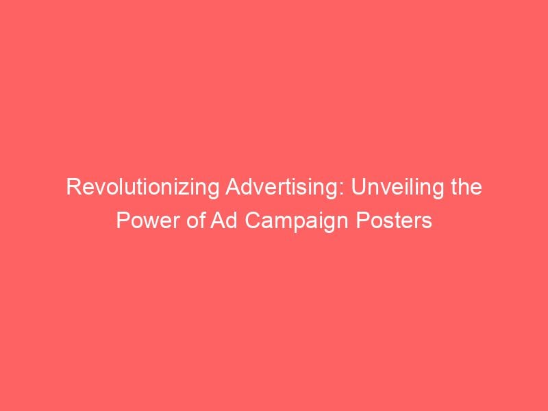 #1 Revolutionizing Advertising: Unveiling The Power Of Ad Campaign ...
