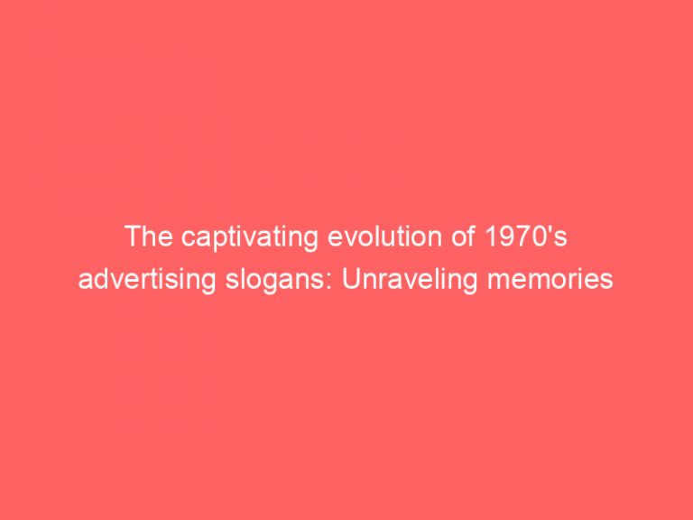 #1 The Captivating Evolution Of 1970's Advertising Slogans: Unraveling ...