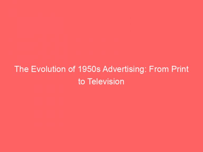 Best The Evolution of 1950s Advertising: From Print to