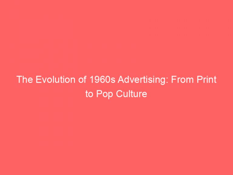 Best The Evolution of 1960s Advertising: From Print to Pop