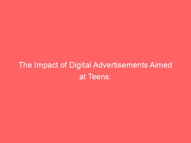 Best The Impact of Digital Advertisements Aimed at
