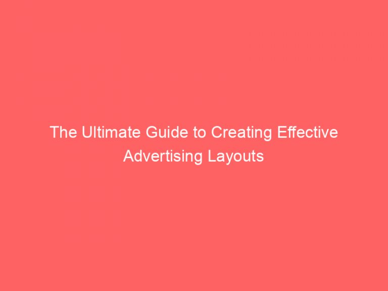 #1 The Ultimate Guide To Creating Effective Advertising Layouts - Free ...