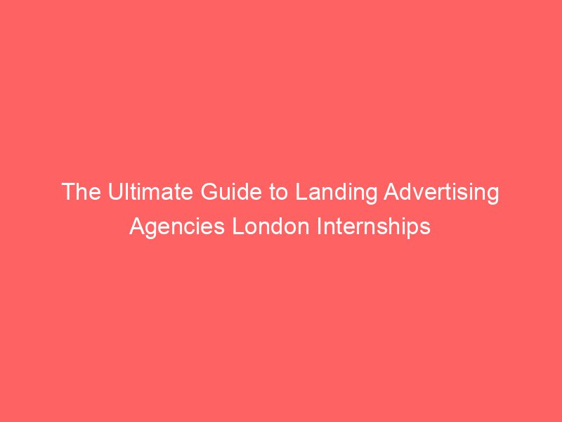Best The Ultimate Guide to Landing Advertising Agencies