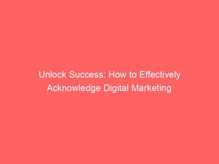 #1 Unlock Success: How To Effectively Acknowledge Digital Marketing ...