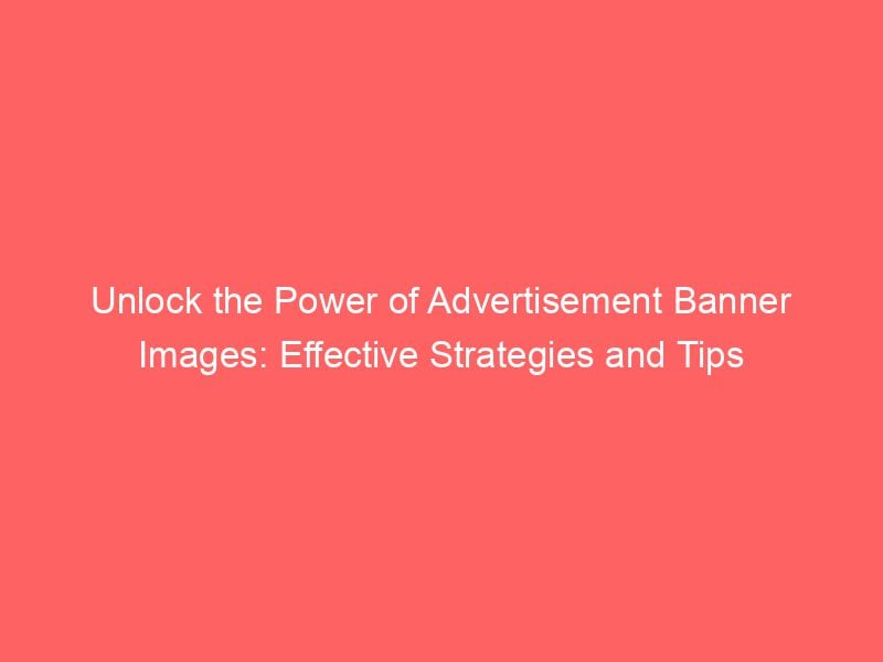 #1 Unlock The Power Of Advertisement Banner Images: Effective ...
