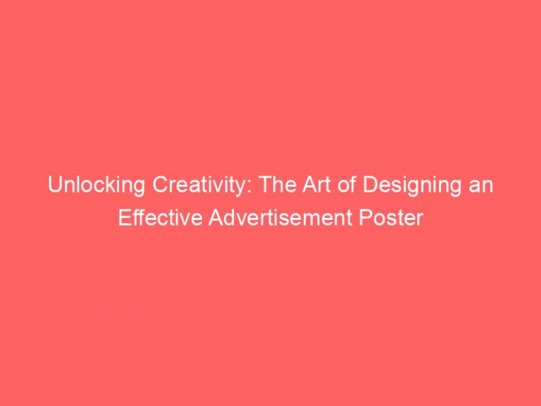 Unlocking Creativity: The Art Of Designing An Effective Advertisement ...