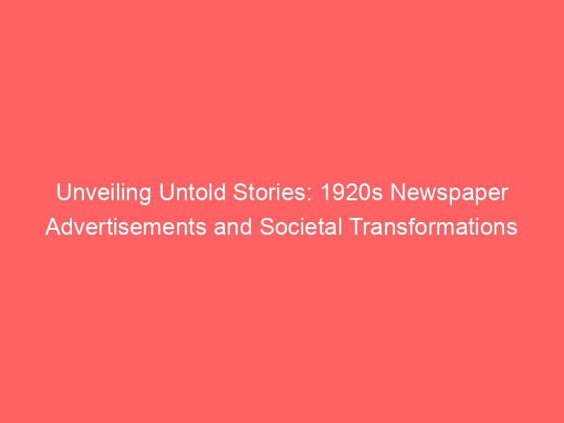 Best Unveiling Untold Stories: 1920s Newspaper