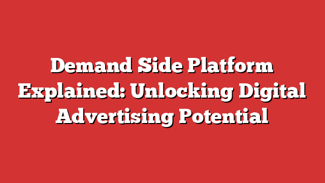 #1 Demand Side Platform Explained: Unlocking Digital Advertising ...
