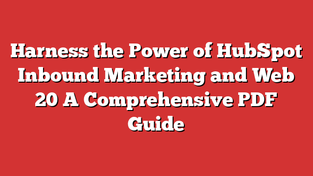 #1 Harness The Power Of HubSpot Inbound Marketing And Web 20 A ...