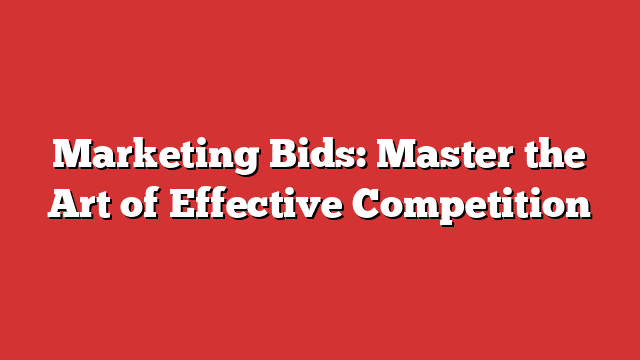 Best Marketing Bids: Master the Art of Effective