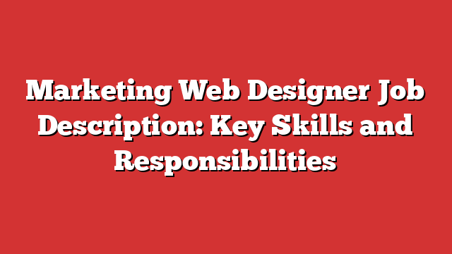 #1 Marketing Web Designer Job Description: Key Skills And Responsibilities - Free Tips & Proven ...