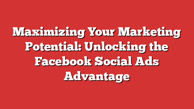 Best Maximizing Your Marketing Potential: Unlocking the