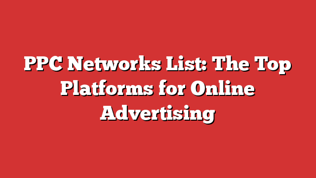 PPC Networks List: The Top Platforms For Online Advertising - Froggy Ads