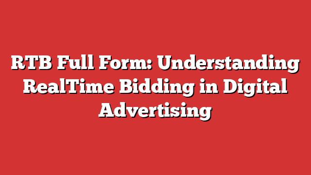 Best RTB Full Form: Understanding RealTime Bidding in Digital Advertising - [2026]